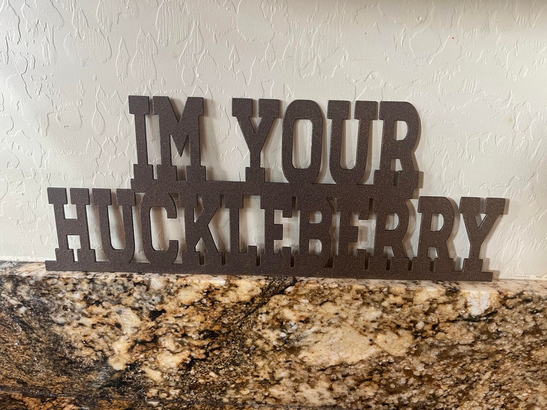 I'm Your Huckleberry Metal Sign - Etsy