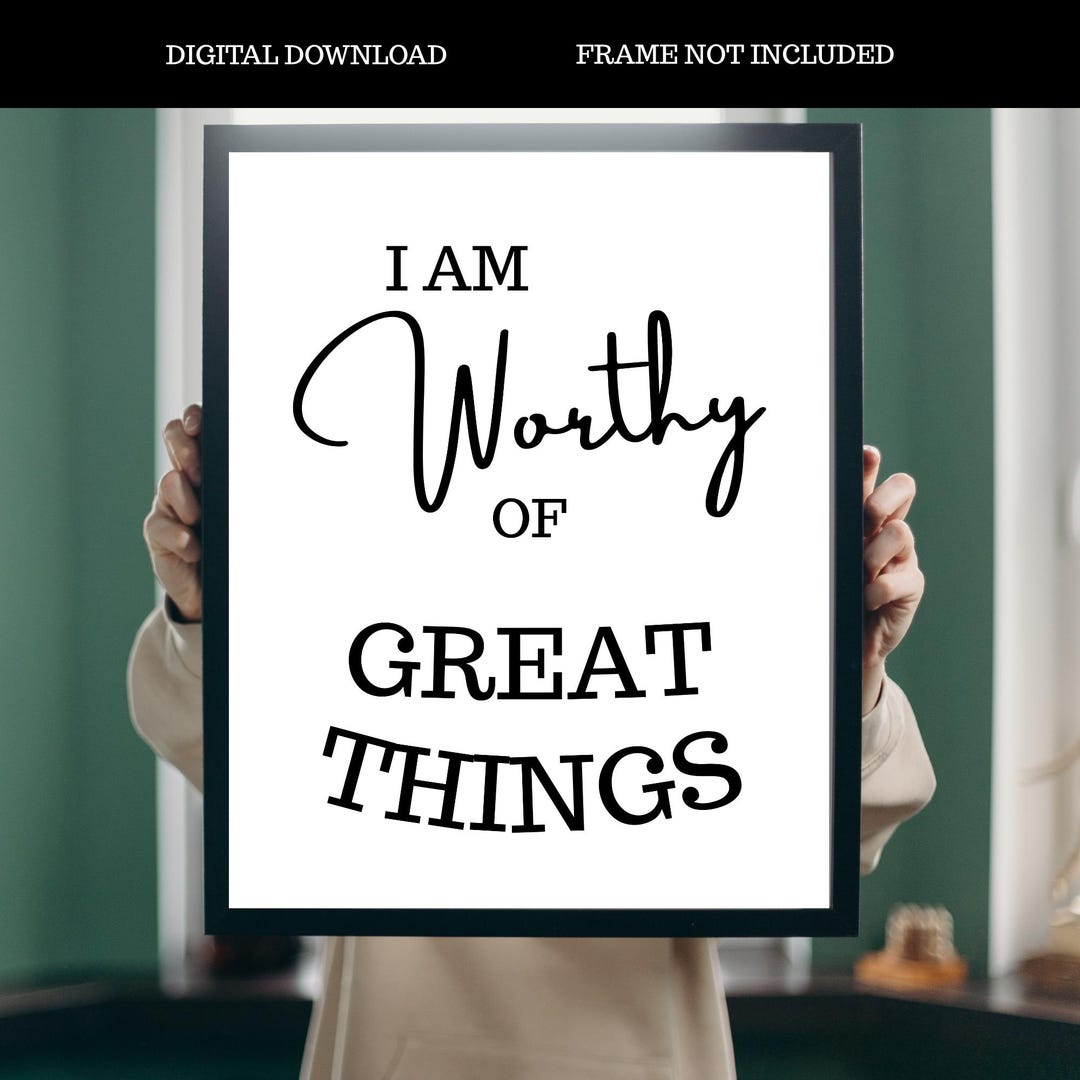 I Am Worthy of Great Things Printable Wall Art, Positive Affirmations ...