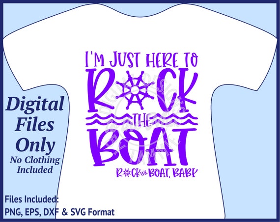 Just Here to Rock the Boat SVG PNG EPS Digital Files for - Etsy