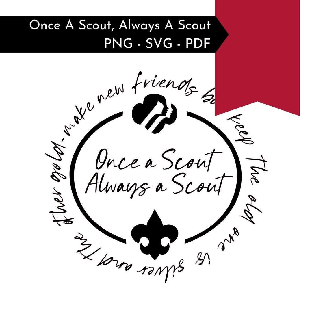 Once A Scout Always A Scout Make New Friends Scout Inspirational Artwork Digital Download Png