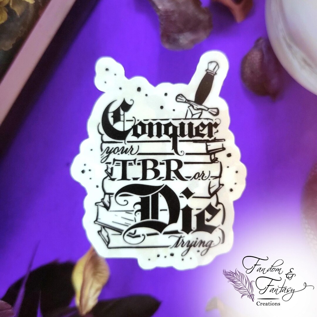 TBR Bookish Sticker Conquer Your TBR or Die Trying Gift for Book Nerd ...
