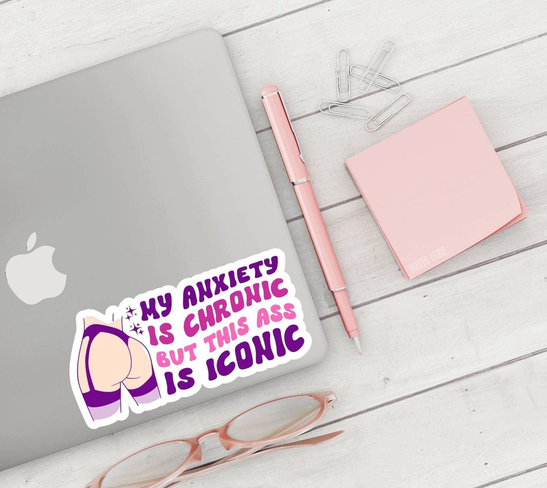 Anxiety is Chronic Vinyl Sticker, Mental Health Awareness, Mental ...