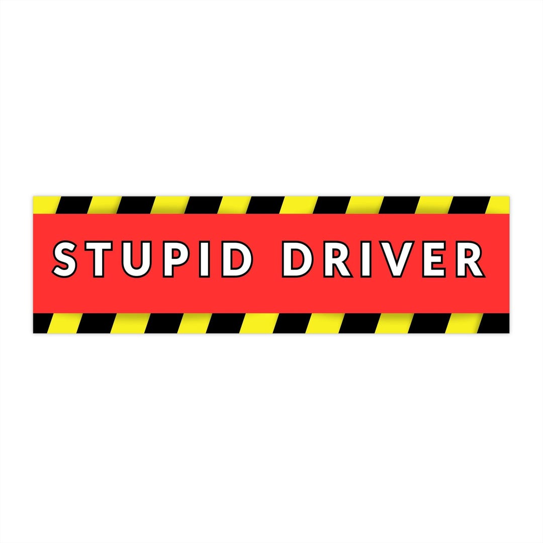 Stupid Driver Bumper Sticker | Red Caution Stripe, Funny Car Decal - Etsy