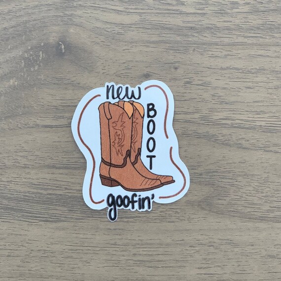 New Boot Goofin' Sticker Cowgirl boot sticker Cowboy | Etsy