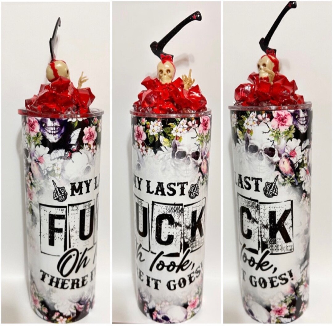 My Last Fuck 3d Topper, Offensive Gift, Horror Tumbler, Funny Halloween ...
