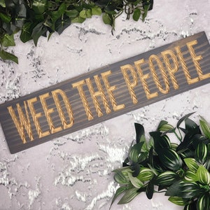 Weed the People Humorous 420 Sign for Home, Stoner Humor Wall Art ...