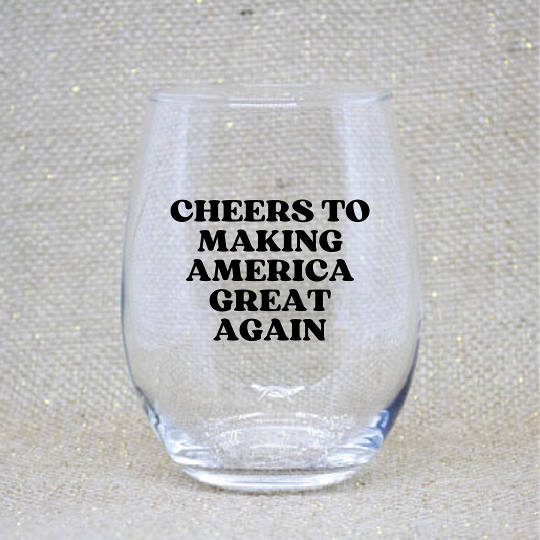 Election Party Wine Glass, Cheers to MAGA, Make America Great Again - Etsy