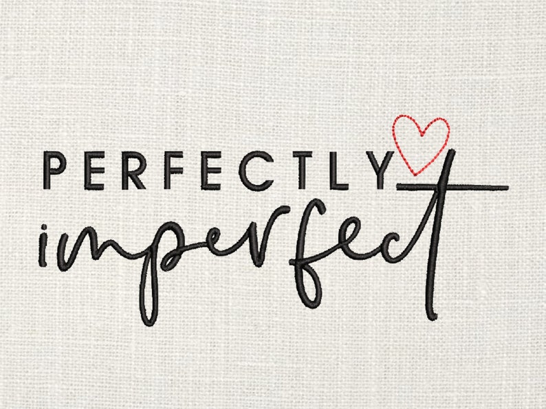 Perfectly Imperfect, Quote & Saying Embroidery Design Files - Etsy