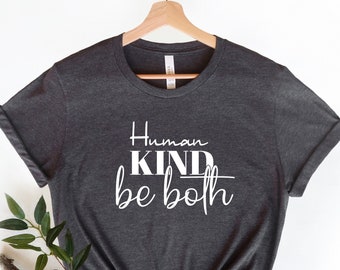 Humankind Be Both Shirt, Humankind Tee, Be Kind Tee, Kindness Shirt, Be ...