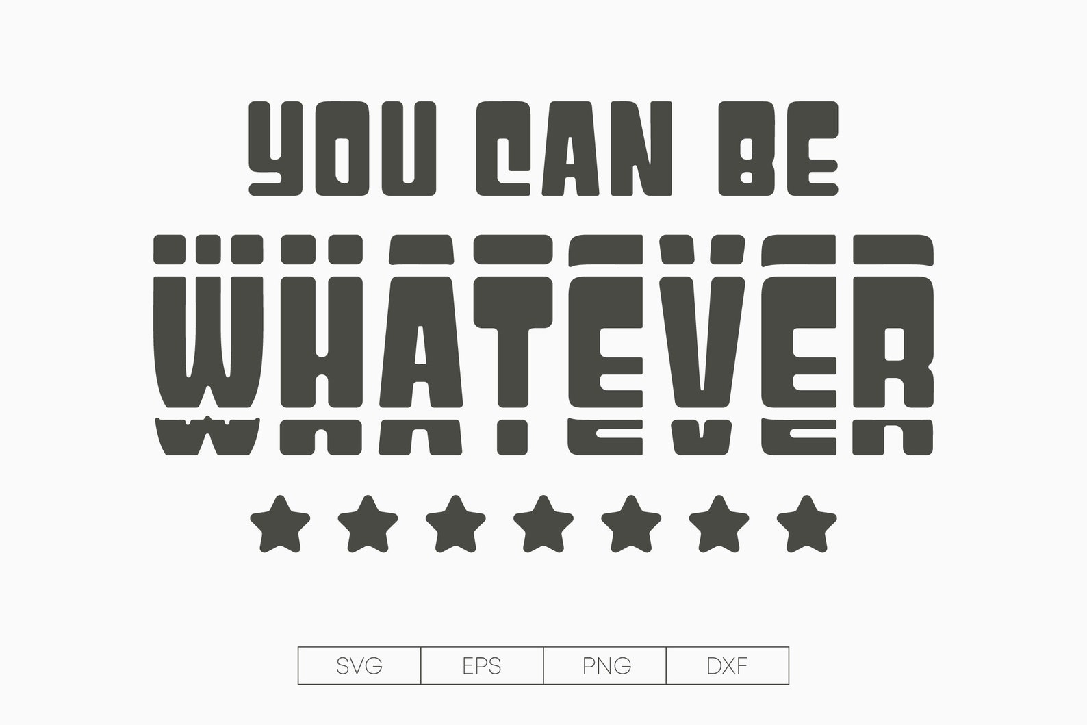 Whatever SVG You Can Be Whatever SVG Whatever Shirt Svg - Etsy