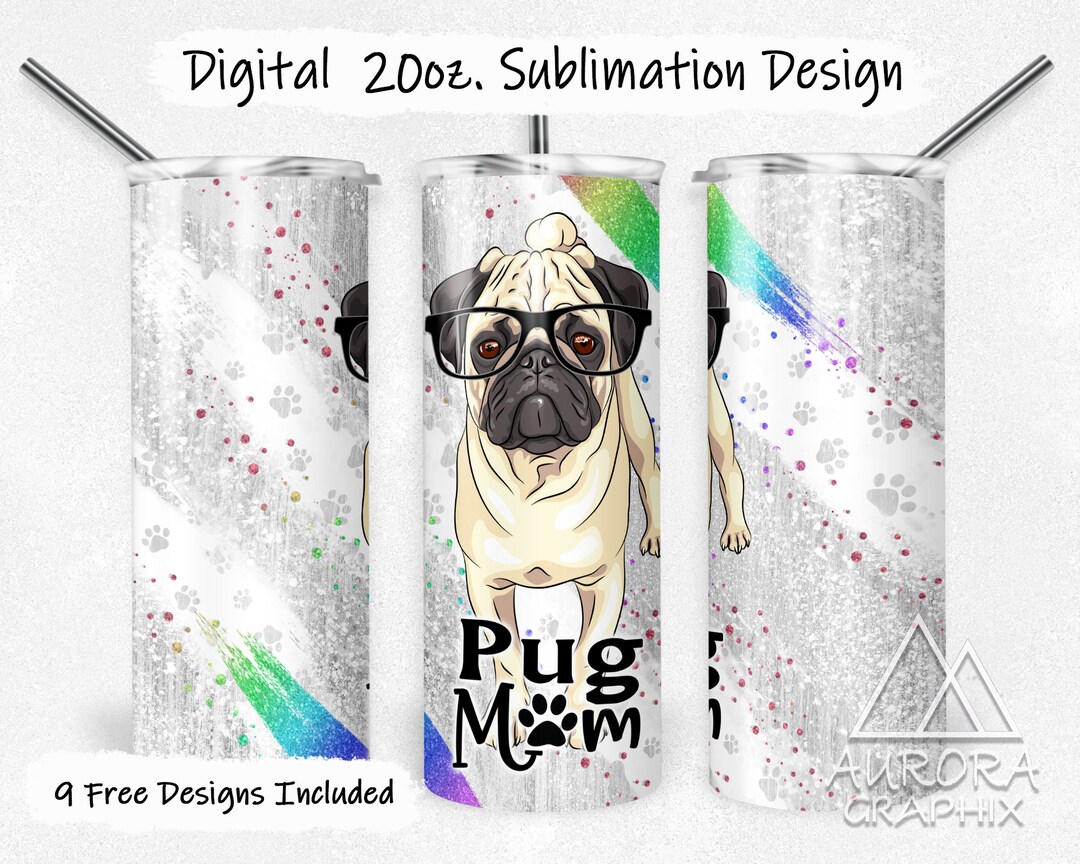 Pug Mom - Digital 20oz Skinny Tumbler Wrap Rainbow Glitter Cute Funny ...