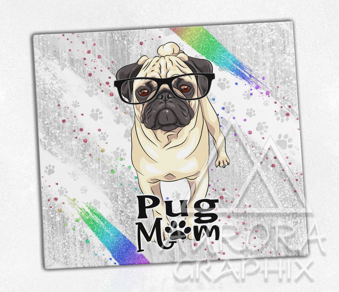 Pug Mom - Digital 20oz Skinny Tumbler Wrap Rainbow Glitter Cute Funny ...
