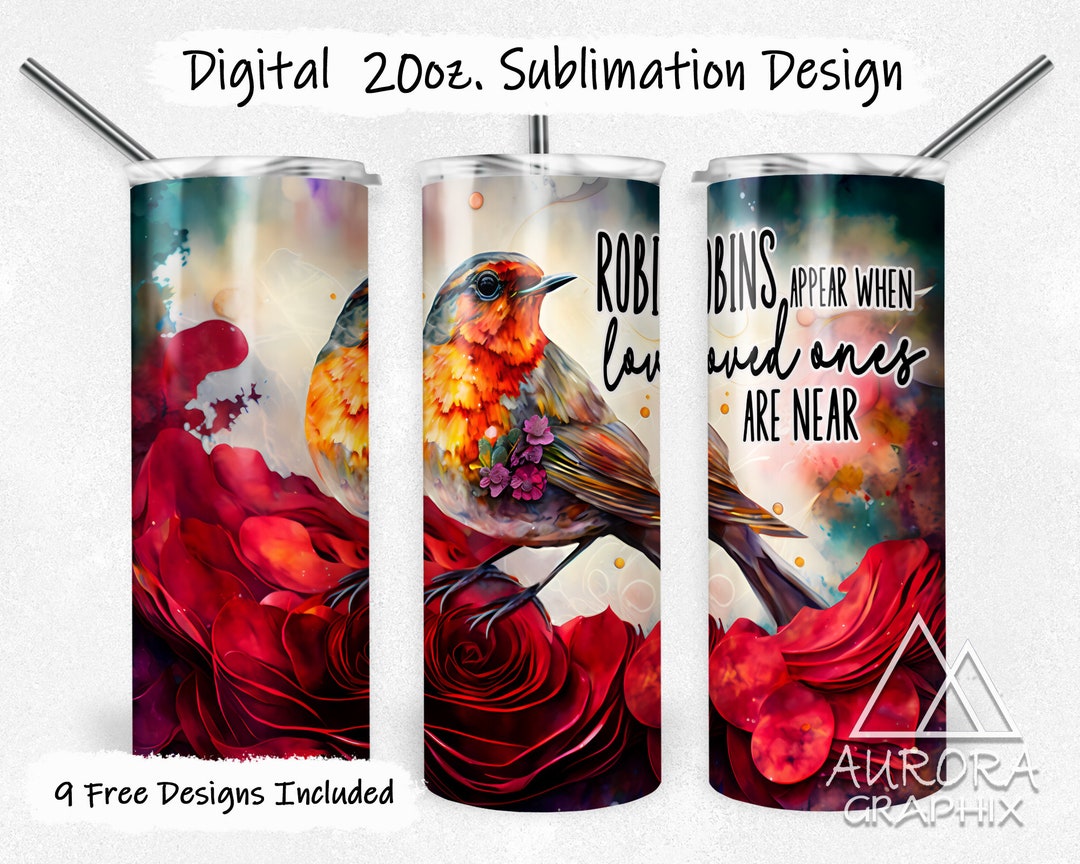 Red Robin - Digital 20oz Skinny Tumbler Wrap Birds Robins Appear When ...