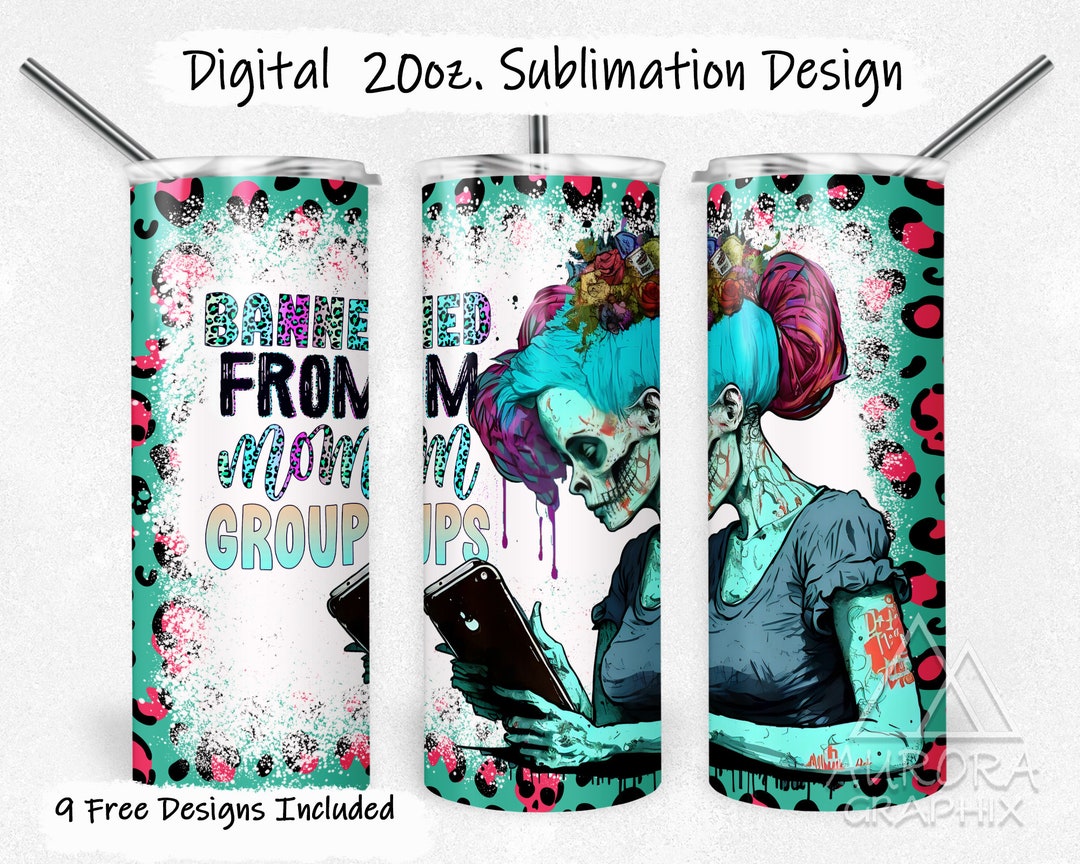 Banned From Mom Groups Digital 20oz Skinny Tumbler Wrap Skeleton Inked
