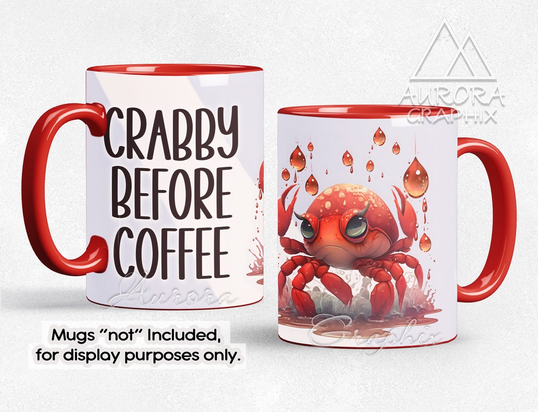 Crabby Before Coffee - Mug Wrap 11oz 15oz Funny Crab Sarcastic Saying ...
