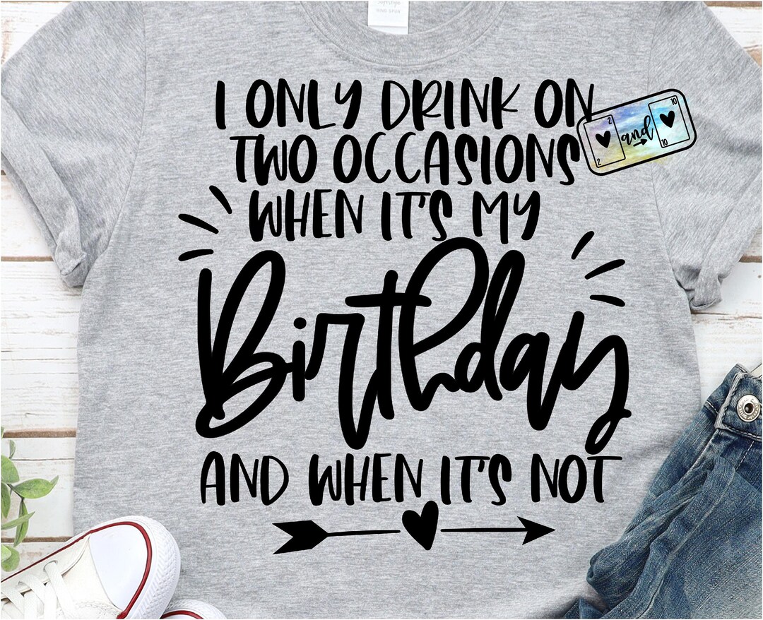 Birthday Drinking SVG Only Drink on My Birthday Svg Png, Wine Svg ...