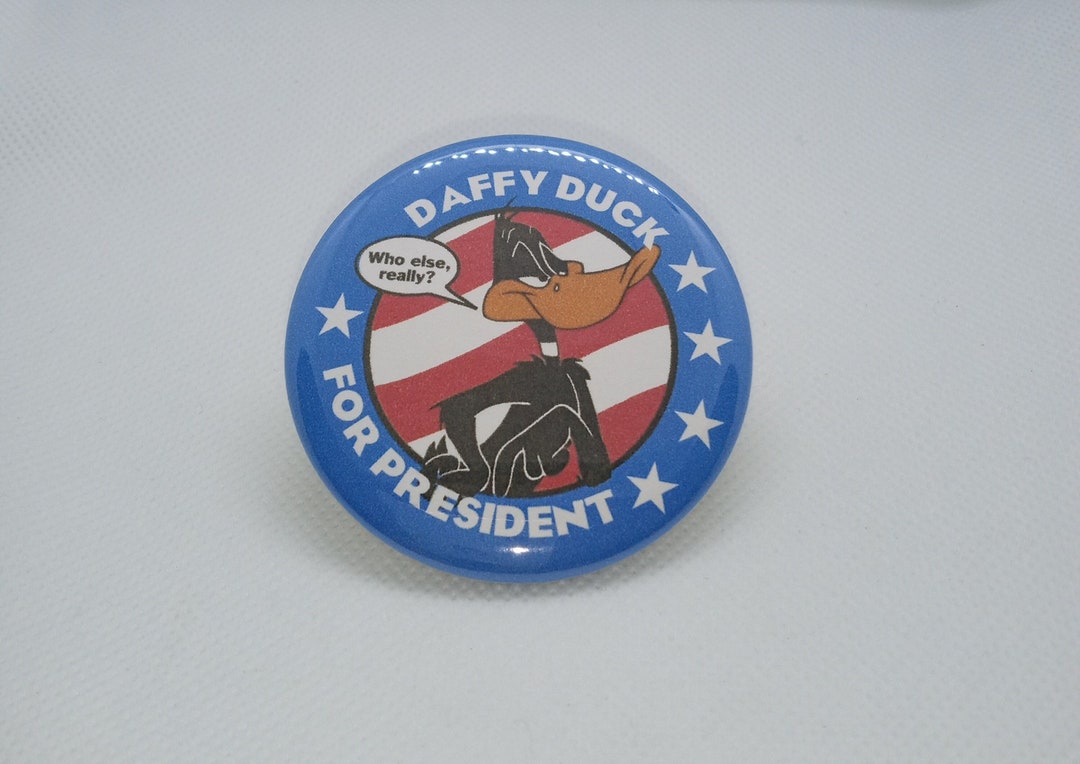 Daffy Duck for President Pin Button Mirror Magnet Badge Reel Bookmark ...