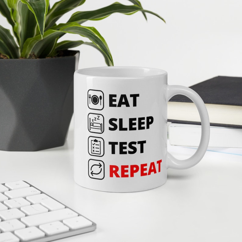 Eat Sleep Test Repeat Mug, QA Engineer, QA Tester White Glossy Mug 11oz ...