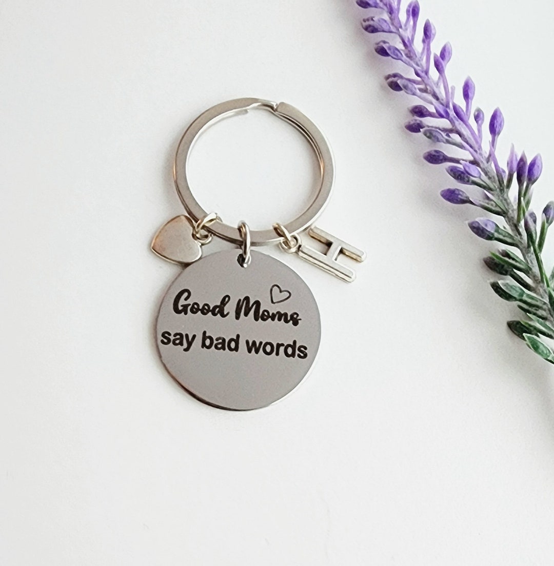 Good Moms Say Bad Words Funny Keychain-personalized Keychain for Mom ...