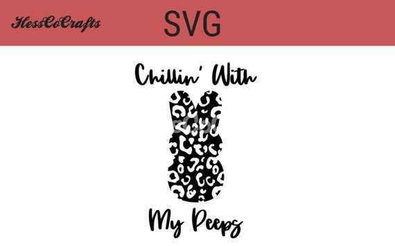 Chillin' With My Peeps Leopard Print Svg Peep Svg Easter - Etsy
