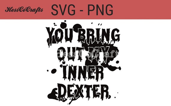 Dexter Svg Dexter Png Halloween Svg Blood Platter Svg - Etsy