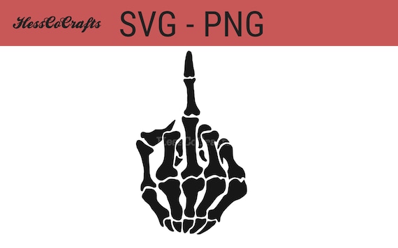 Skeleton Hand Flipping off Svg Skeleton Hand Flipping off | Etsy UK