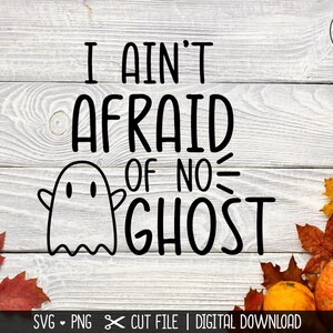 I Ain't Afraid of No Ghost SVG, Ghost SVG, Halloween SVG, Ghostbusters ...