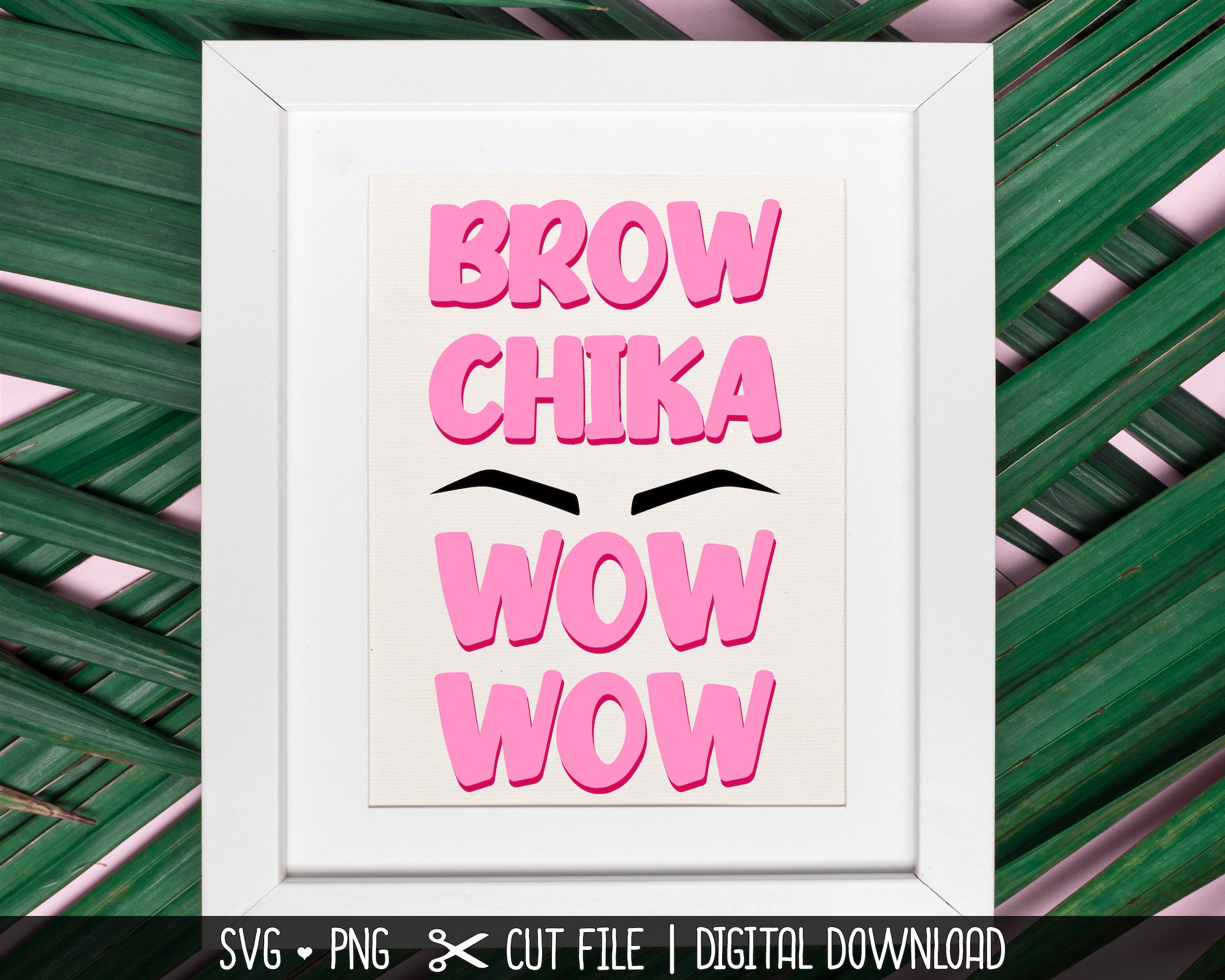 Brow Chicka Wow Wow SVG, Makeup Artist SVG, Cosmetologist SVG, Eyebrow ...