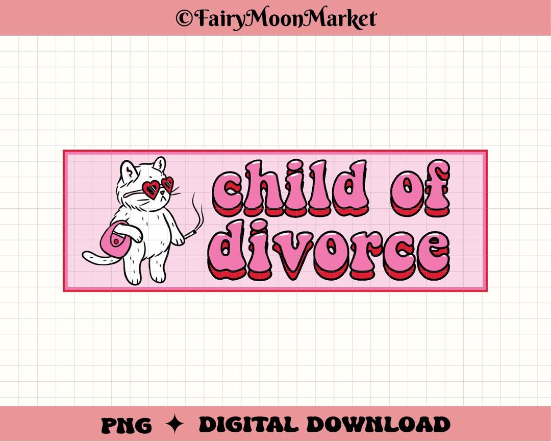 Child of Divorce Cat PNG – Sarcastic Edgy Bumper Sticker Digital ...