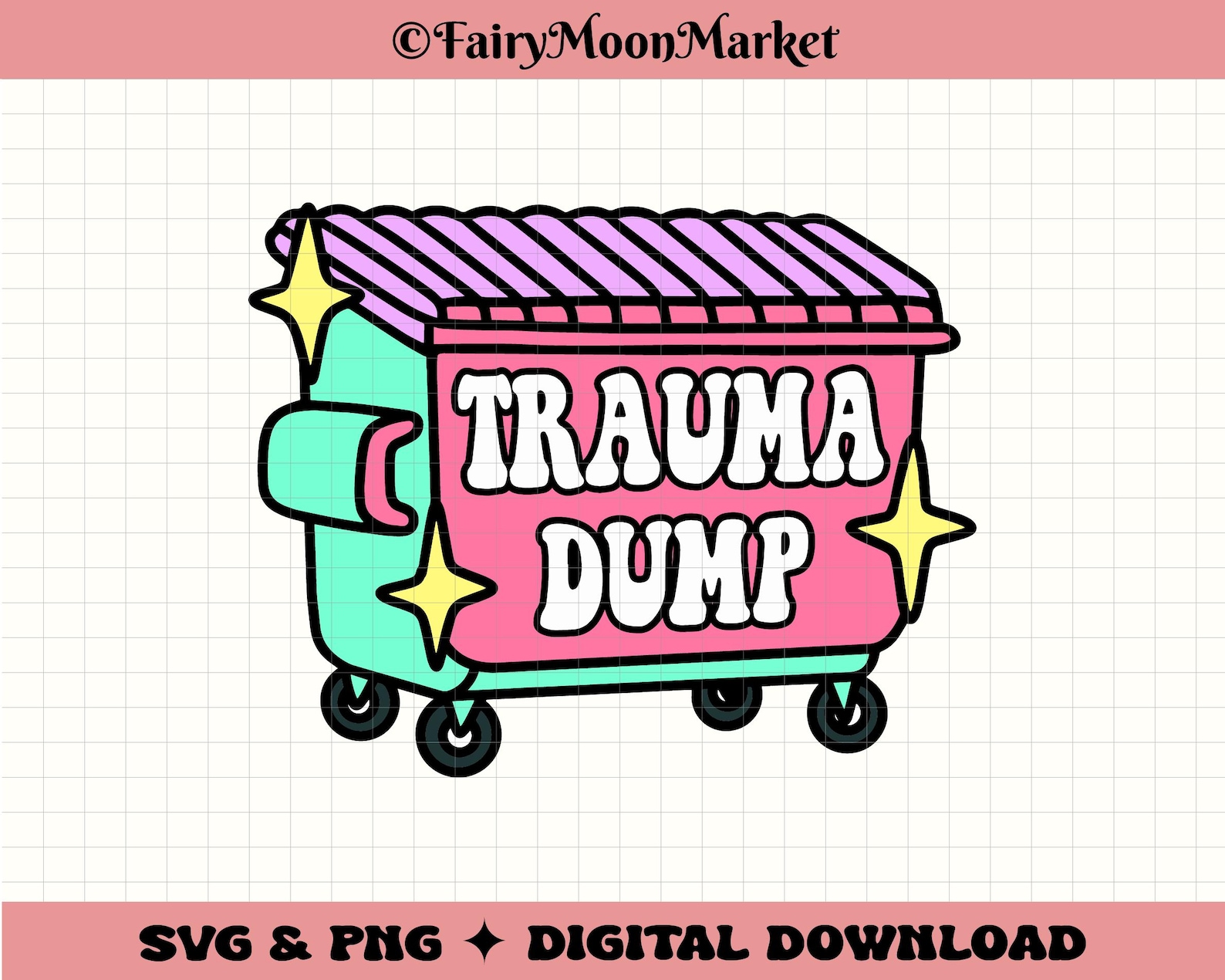 Trauma Dump SVG & PNG – Cute Dumpster Design – Digital Download for ...