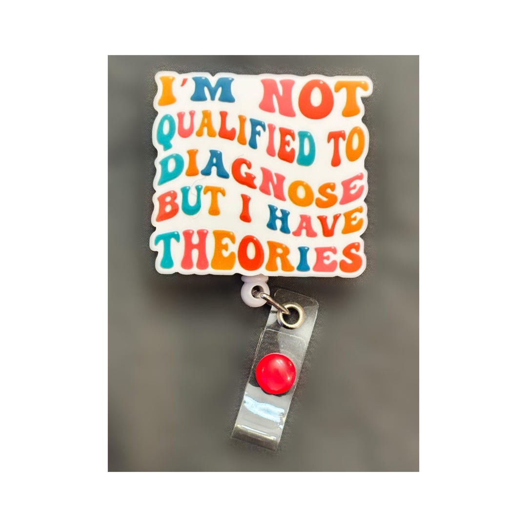 I’m Not Qualified to Diagnose but I Have Theories Badge Holder - Etsy