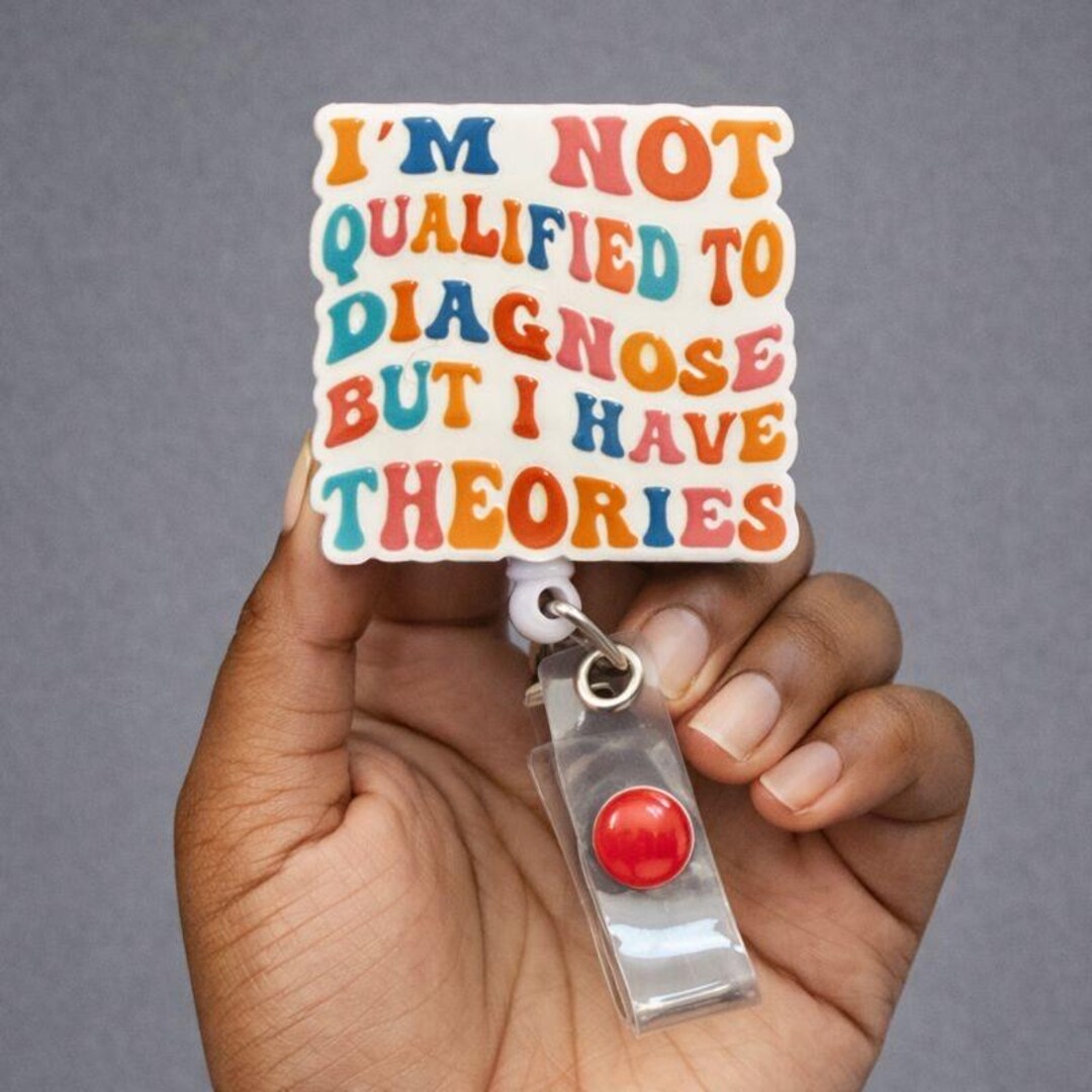 I’m Not Qualified to Diagnose but I Have Theories Badge Holder - Etsy