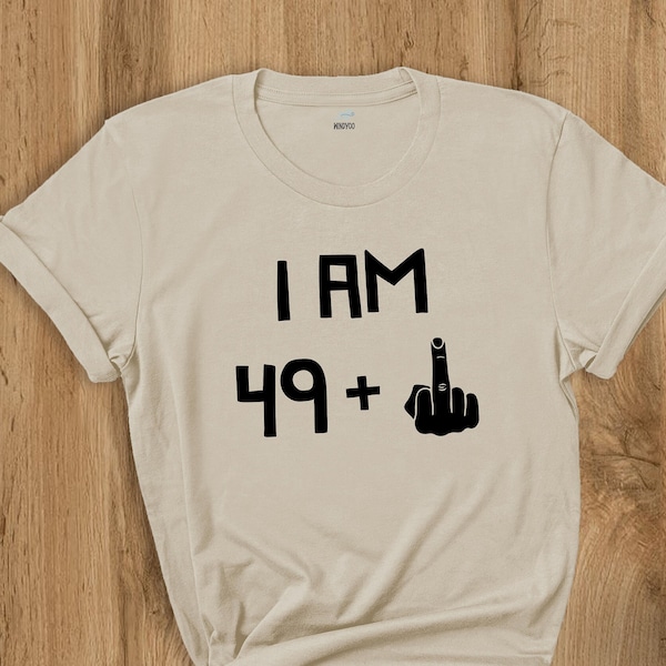 I Am 49 Years Shirt - Etsy