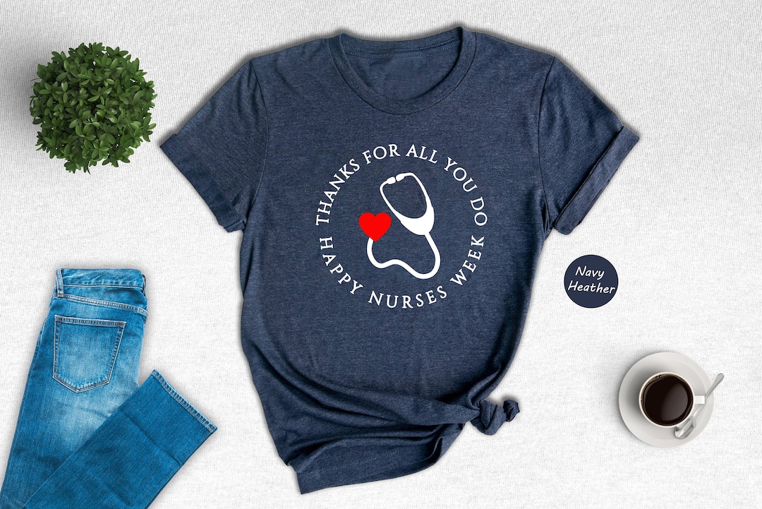 Happy Nurse Week Shirt, Registered Nurse Tee, Nurse Practitioner Tshirt ...