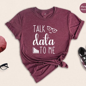 Talk Data to Me Shirt, Statistics Shirt, Data Shirt, Data Analyst Gift ...
