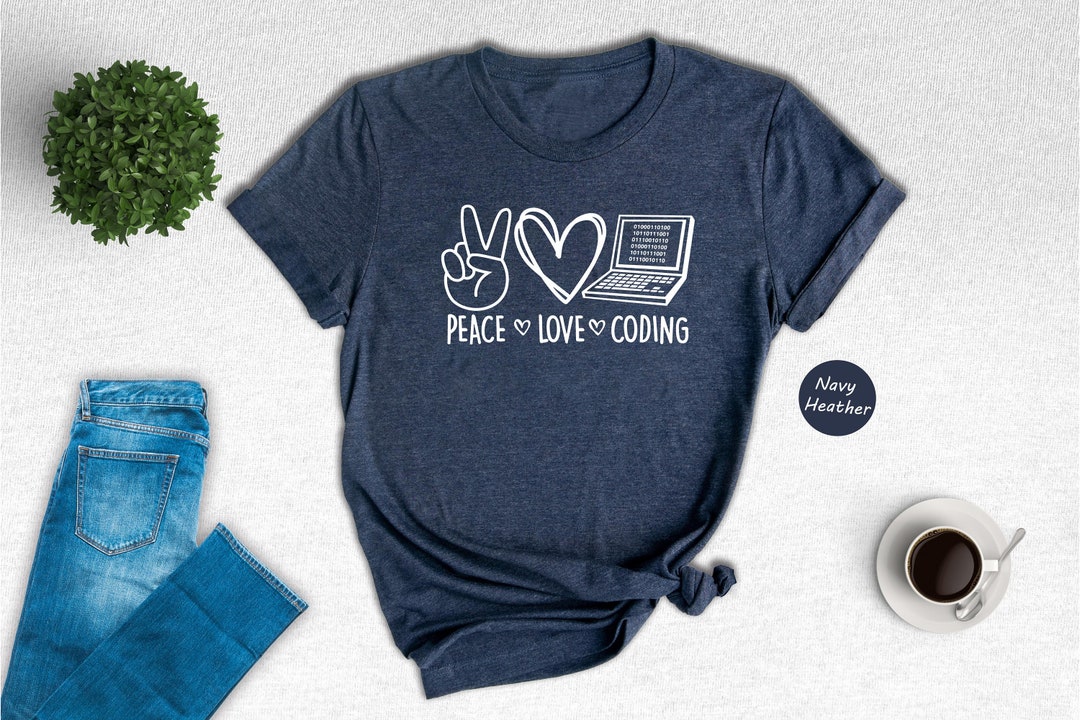 Peace Love Coding Shirt Engineer Shirt Coder Tee Medical Coding Tshirt Coding Shirt Tech