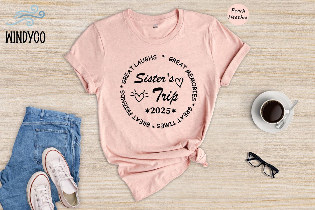 Sisters Trip 2025 Shirt, Girls Trip T-shirt, Sisters Trip Sweatshirt, Girls Vacation Shirt ...