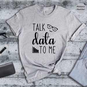 Talk Data to Me Shirt, Statistics Shirt, Data Shirt, Data Analyst Gift ...