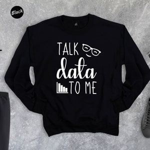 Talk Data to Me Shirt, Statistics Shirt, Data Shirt, Data Analyst Gift ...