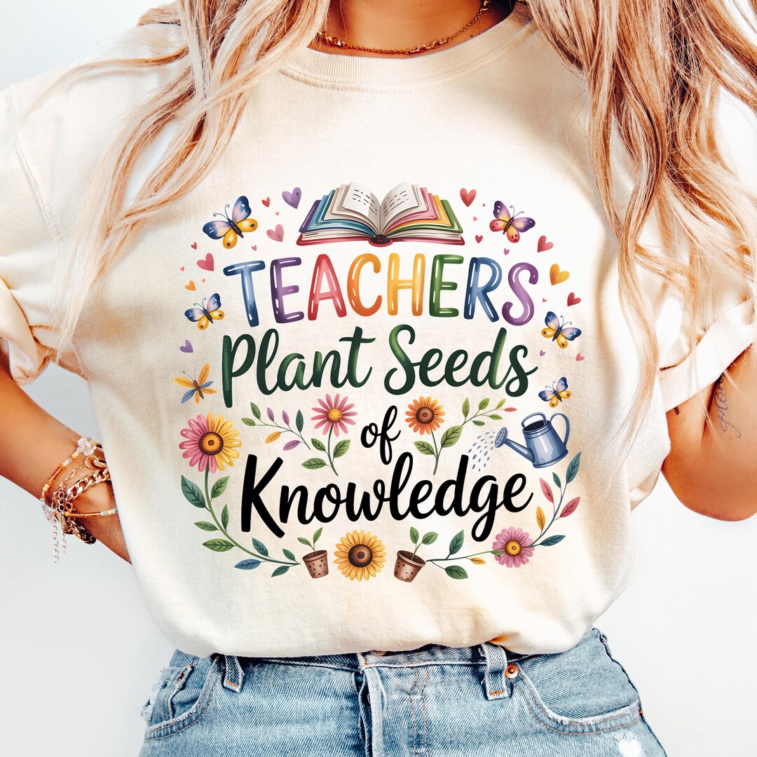 Teachers Plant Seeds of Knowledge PNG – Colorful Teacher Appreciation ...