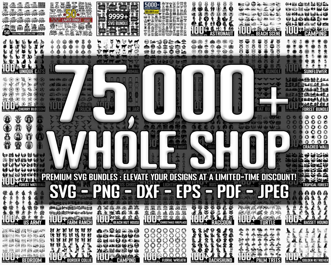 75,000+ Whole Shop SVG Bundles, Instant Digital Download, Future ...