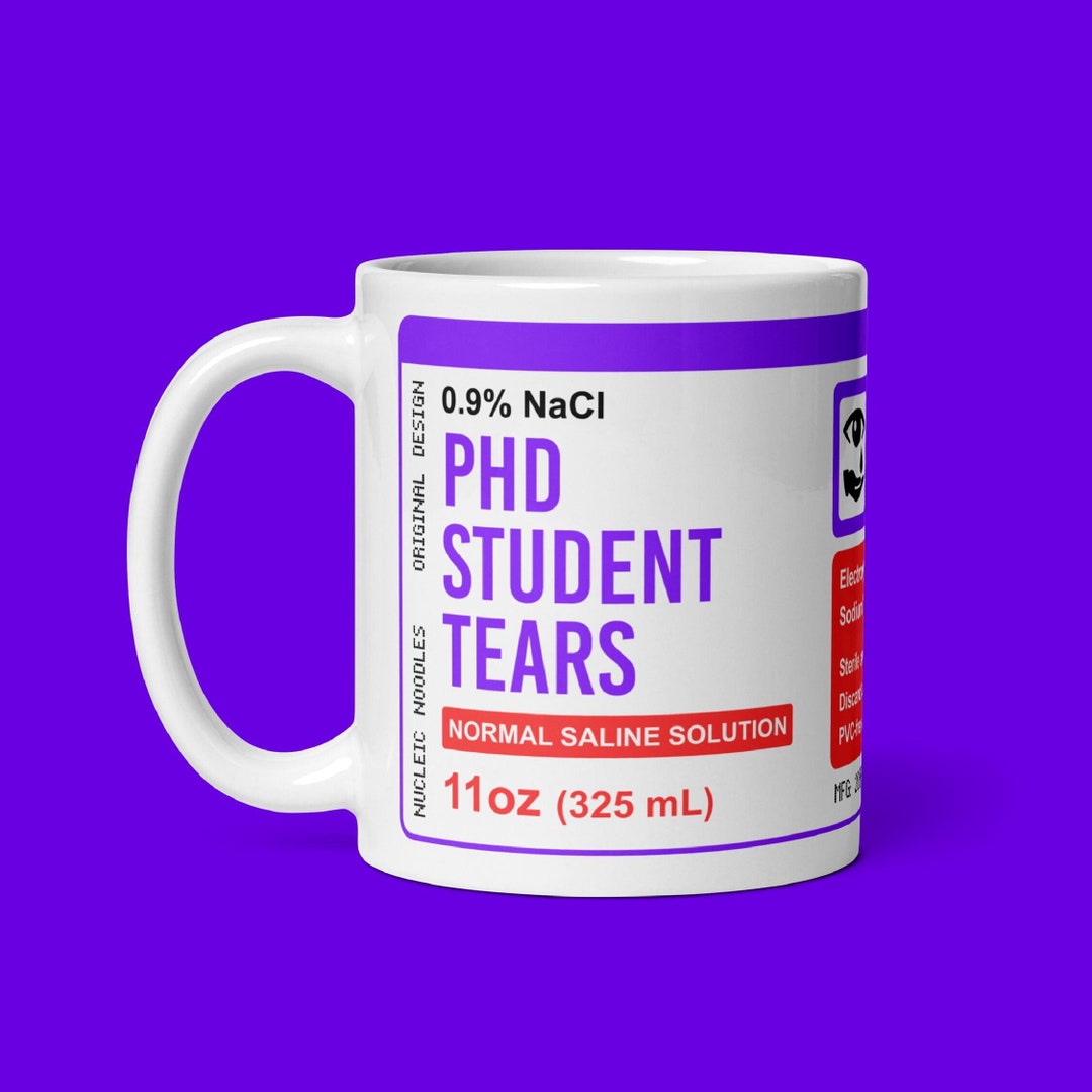 Phd Student Tears Mug | Funny Phd Student Gift, Doctorate Student Gift ...