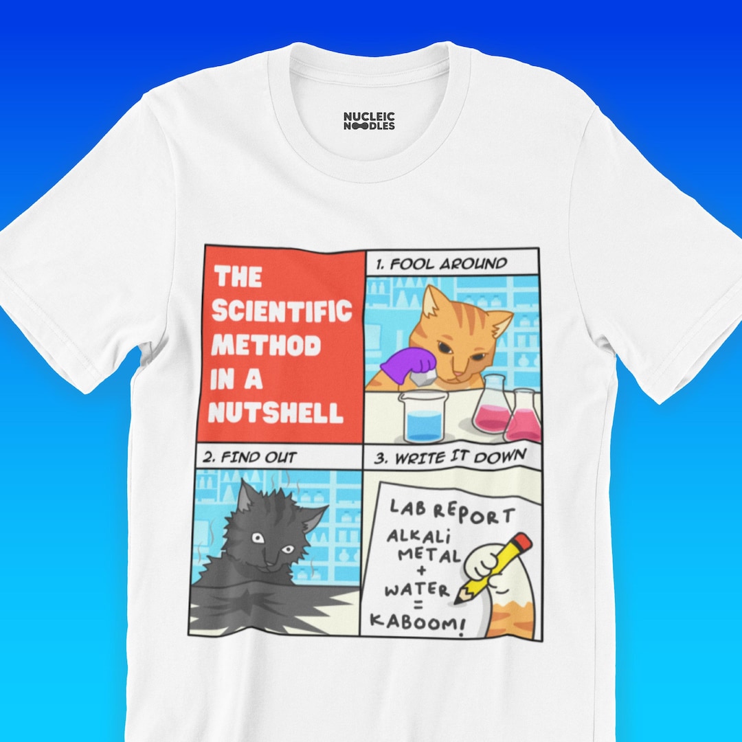 The Scientific Method T-shirt | Funny Science Shirt, Chemistry Teacher ...