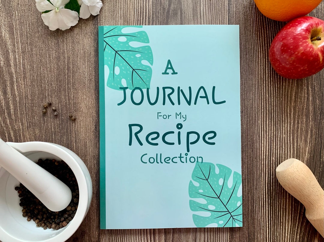 A JOURNAL for My Recipe Collection - A Blank Journal to Treasure Your ...
