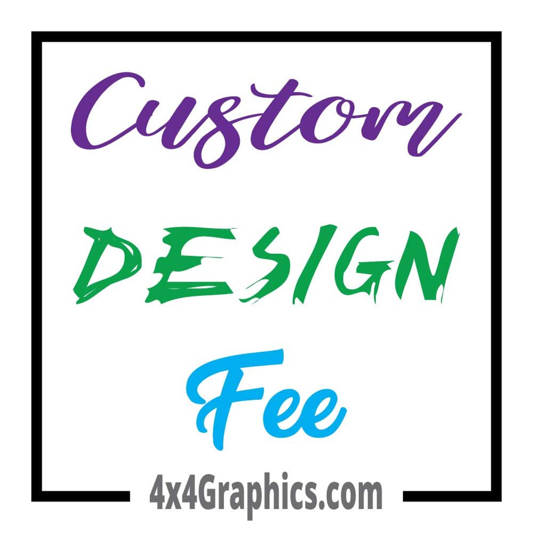 Custom Design Fee - Etsy