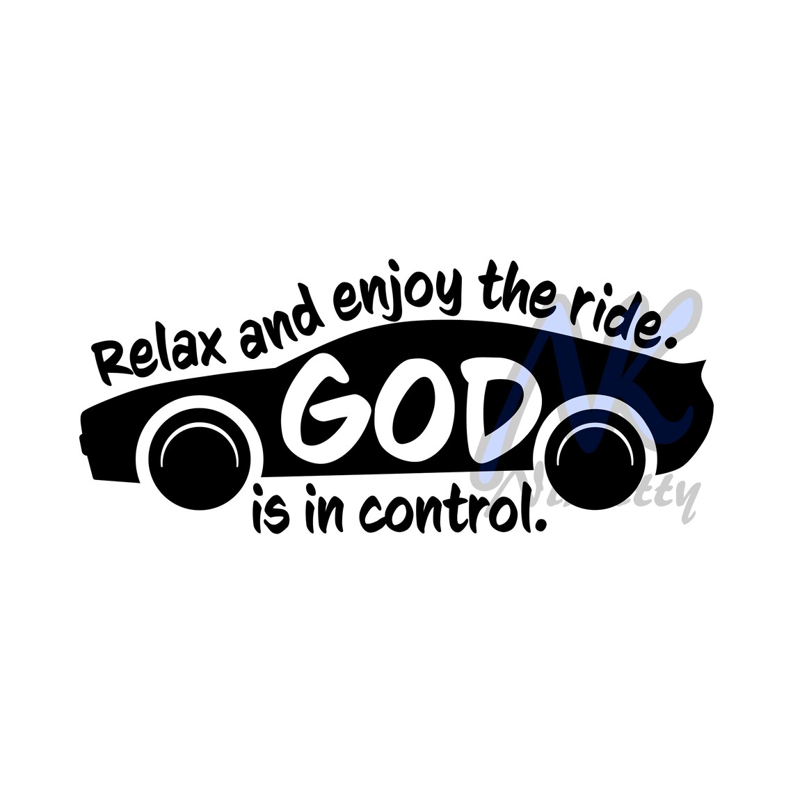 Relax and Enjoy the Ride. God is in Control SVG, DXF, Adobe Illustrator ...