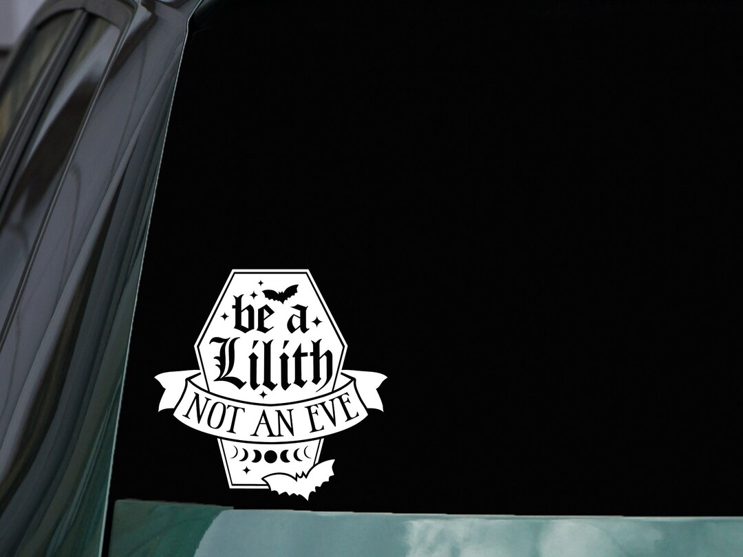 Be A Lilith Not an Eve Vinyl Decal, Coffin Moon Bats Bumper Sticker ...