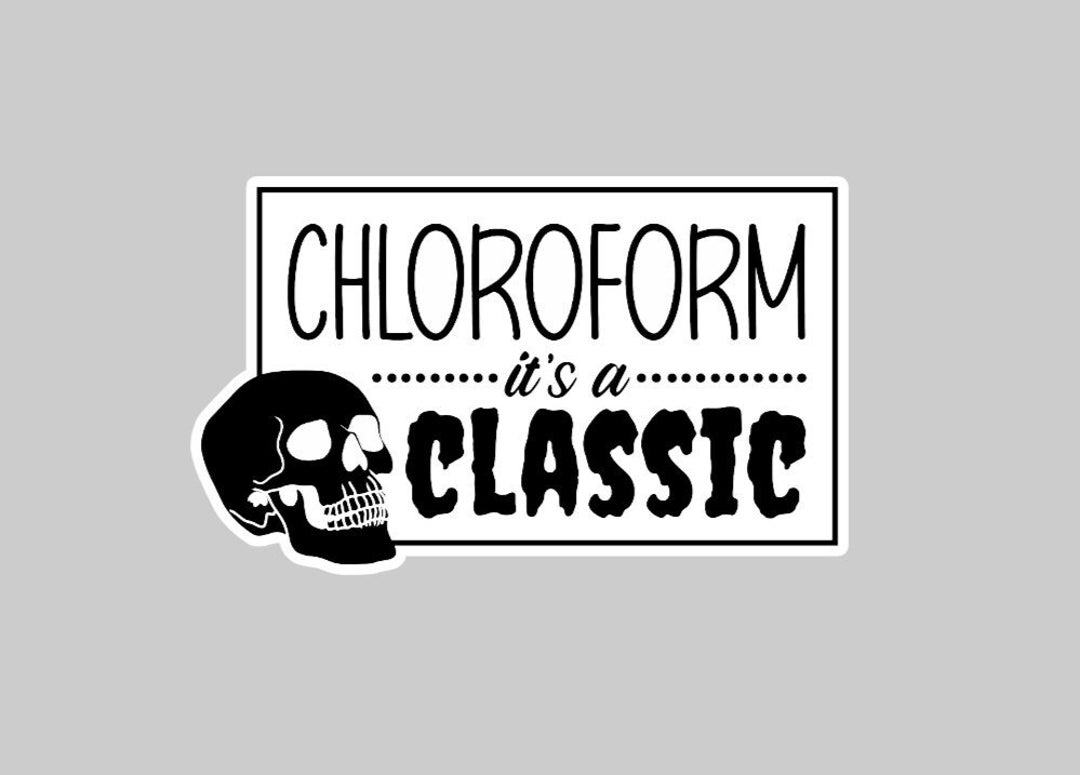 Chloroform It's A Classic Sticker for Tumblers Laptops - Etsy