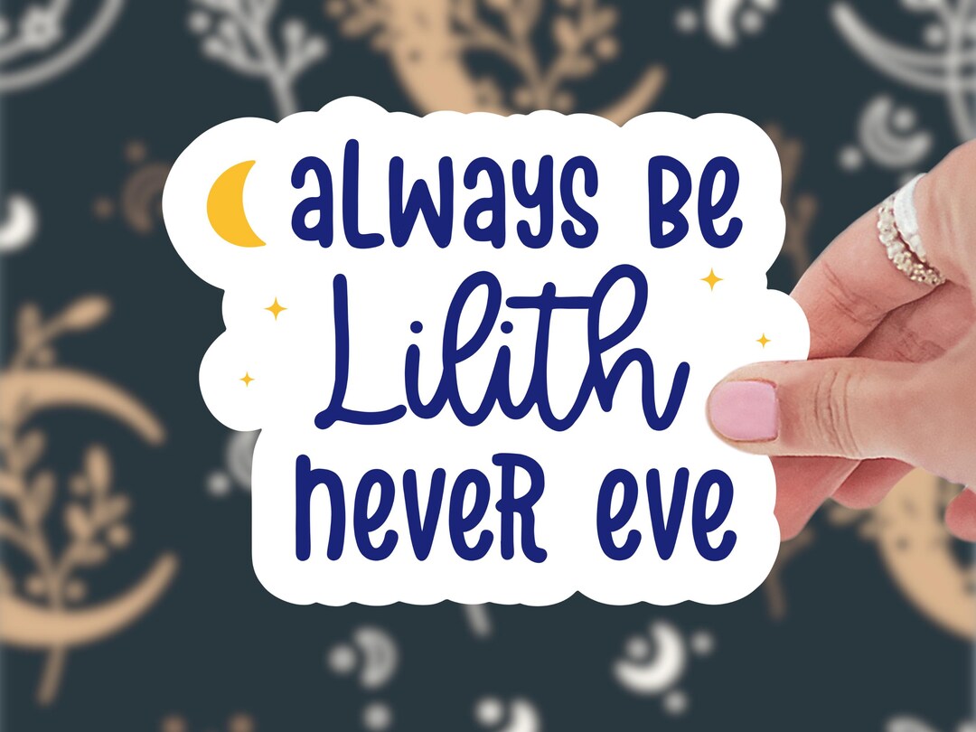 Always Be Lilith Never Eve Sticker for Tumblers, Laptops, Notebooks ...