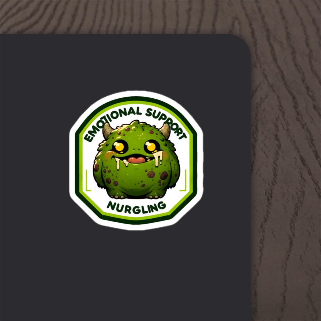 Emotional Support Nurgling, Wargaming Sticker, Wargamer Sticker ...